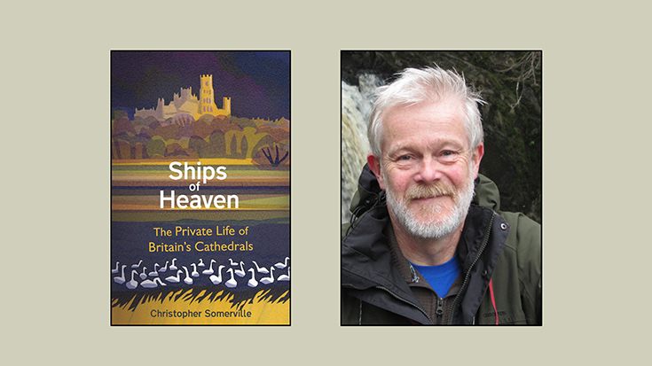 Christopher Somerville: The Private Life of Britain’s Cathedrals ...